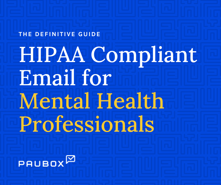 HIPAA Compliant Email: The Definitive Guide | Paubox
